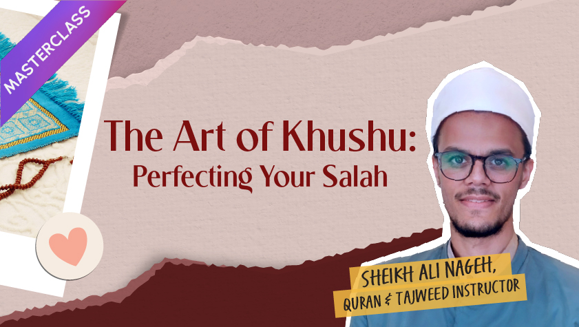 The Art of Khushu: Perfecting Your Salah | Qalbox